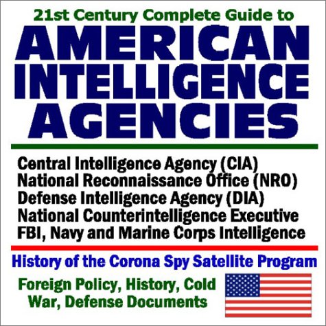 2003 Complete Guide to American Intelligence Agencies: CIA (Central ...