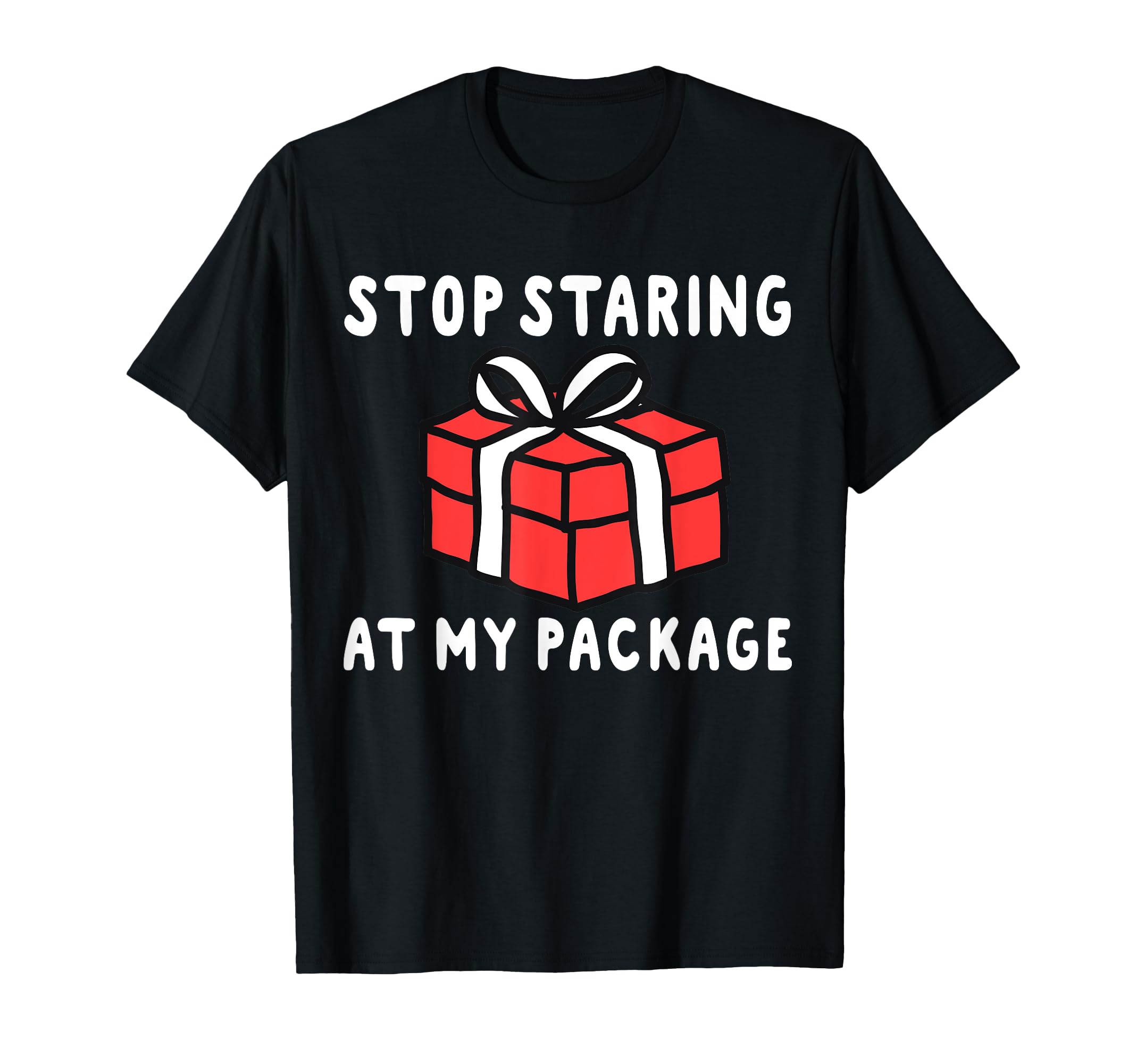 Amazon.com: Stop Staring At My Package - Inappropriate Christmas Shirts ...