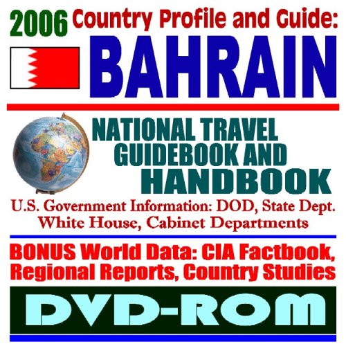 2006 Country Profile and Guide to Bahrain: National Travel Guidebook ...