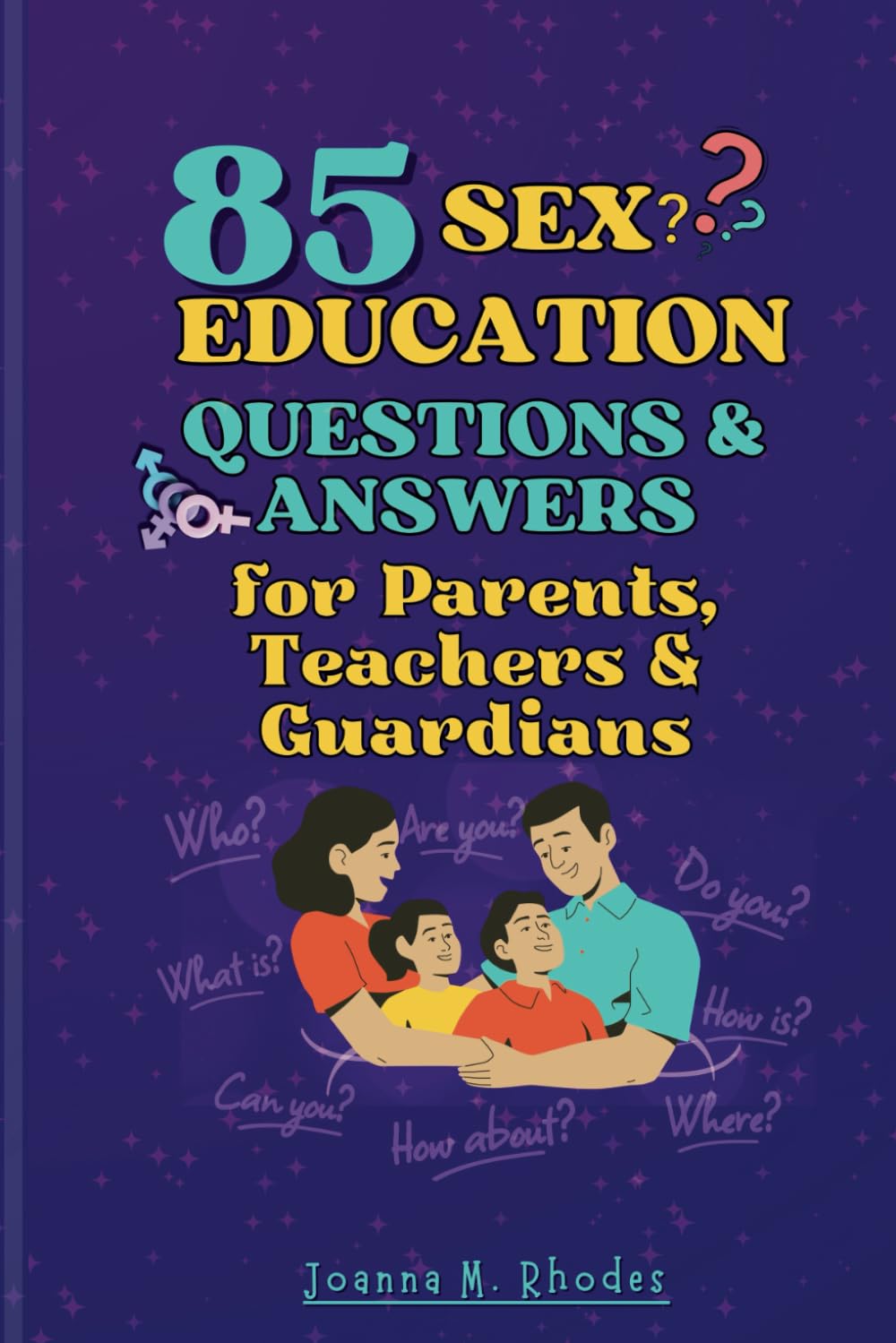 85 Sex Education Questions and Answers for Parents, Teachers ...