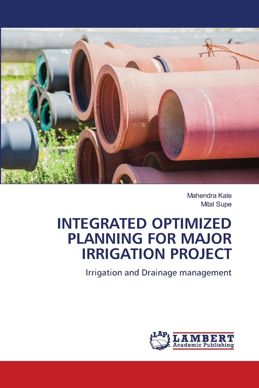 Buy Integrated Optimized Planning for Major Irrigation Project Book ...