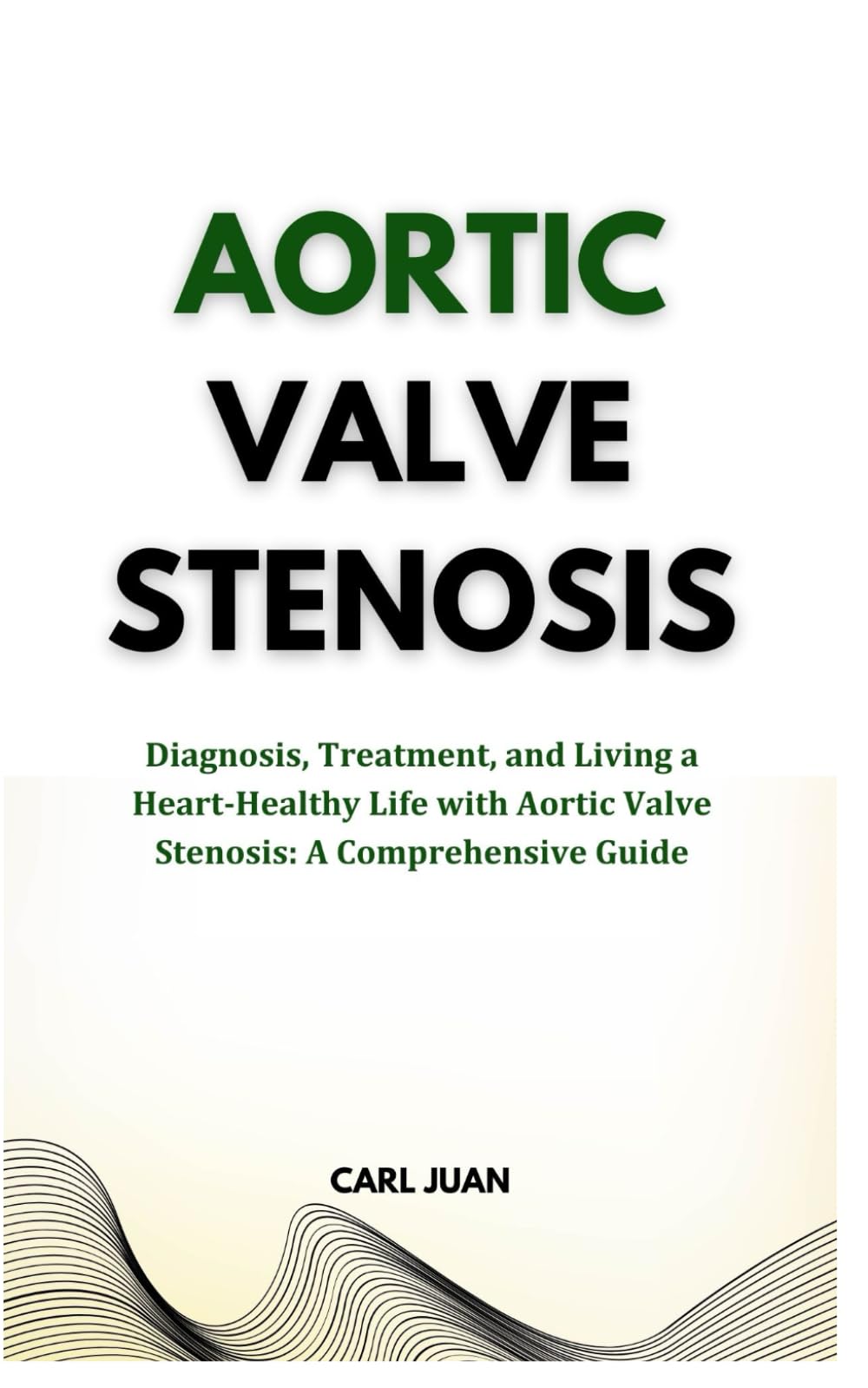 AORTIC VALVE STENOSIS: Diagnosis, Treatment, and Living a Heart-Healthy ...