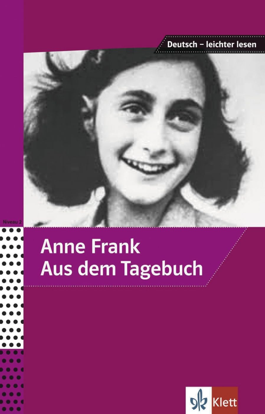 Anne Frank - Aus dem Tagebuch: Ausgewählte und bearbeitete Texte ...