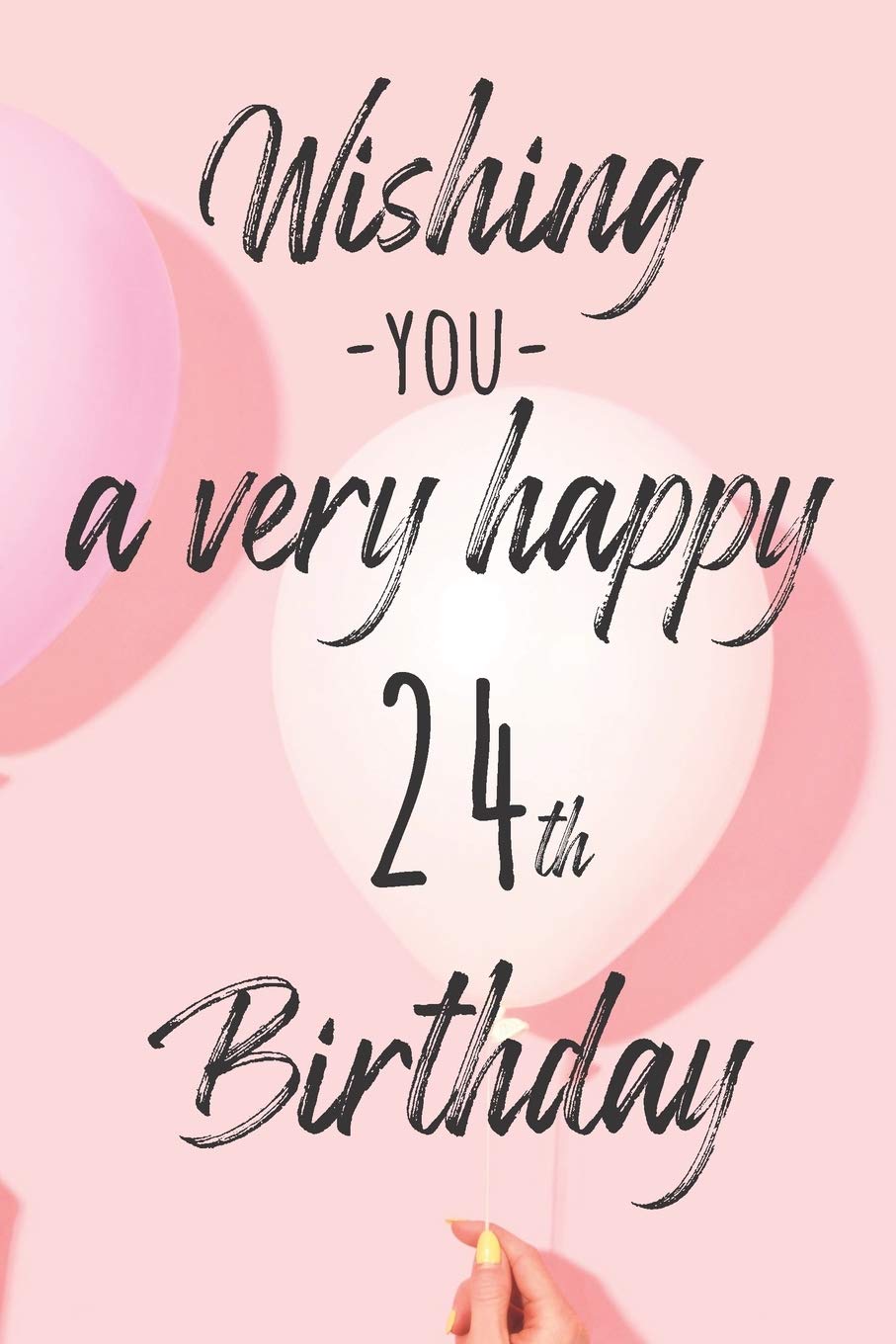 Happy 24th Birthday Wishes