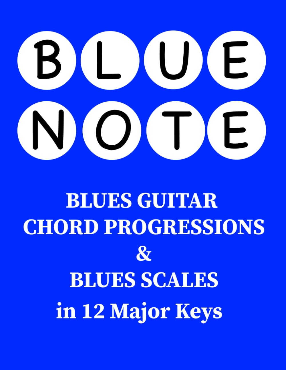 Blue Note - Blues Guitar Chord Progressions and Blues Scales in 12 ...