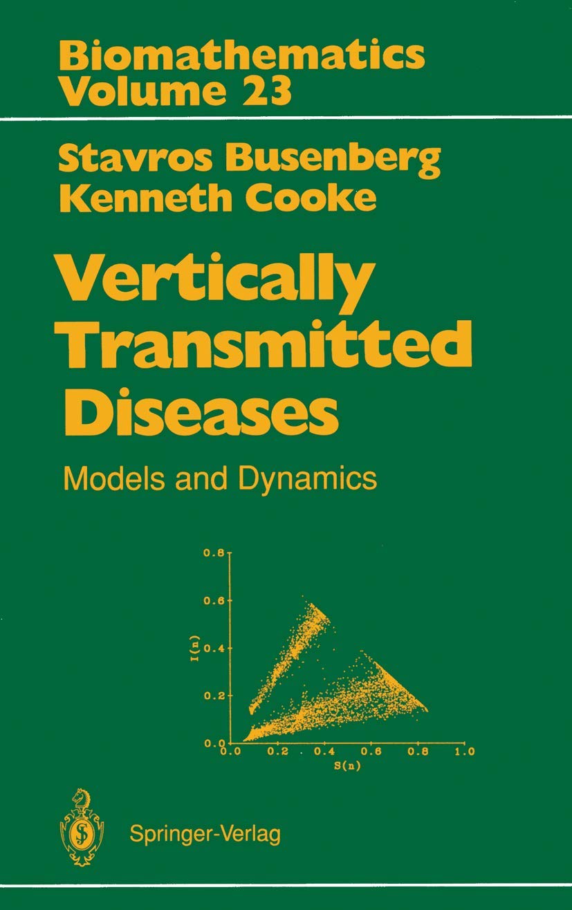 Vertically Transmitted Diseases: Models and Dynamics (Biomathematics ...