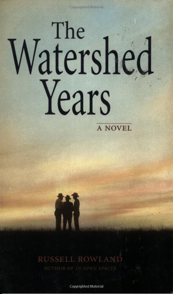 The Watershed Years: Russell Rowland: 9781931832861: Amazon.com: Books