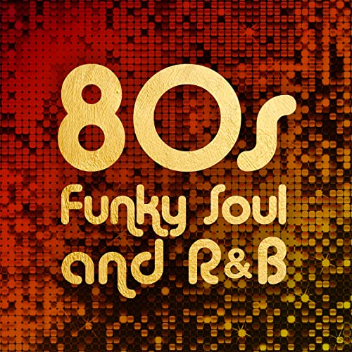 Play 80s Funky Soul and R&B by VARIOUS ARTISTS on Amazon Music