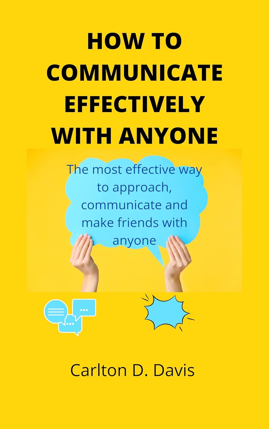 HOW TO COMMUNICATE EFFECTIVELY WITH ANYONE: The most effective way to ...