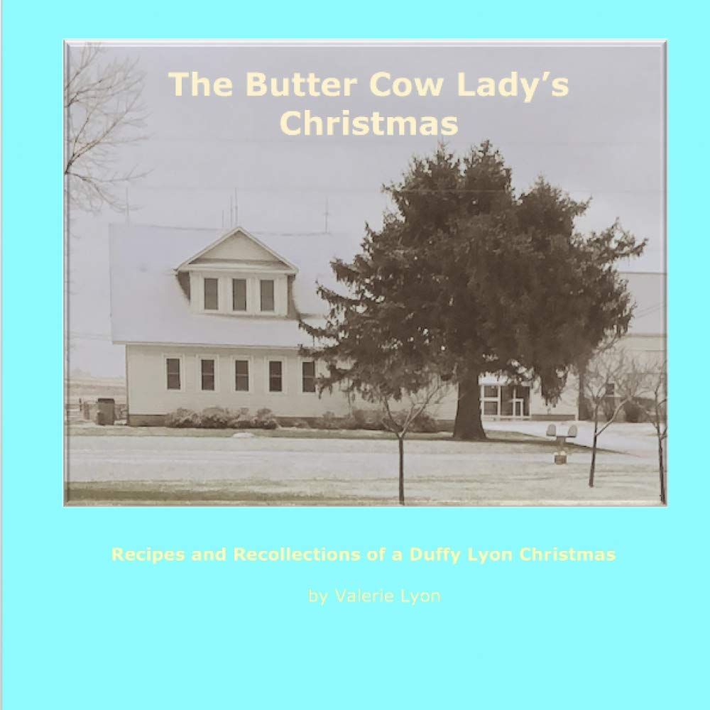 The Butter Cow Lady's Christmas: Recipes and Recollections of a Duffy ...