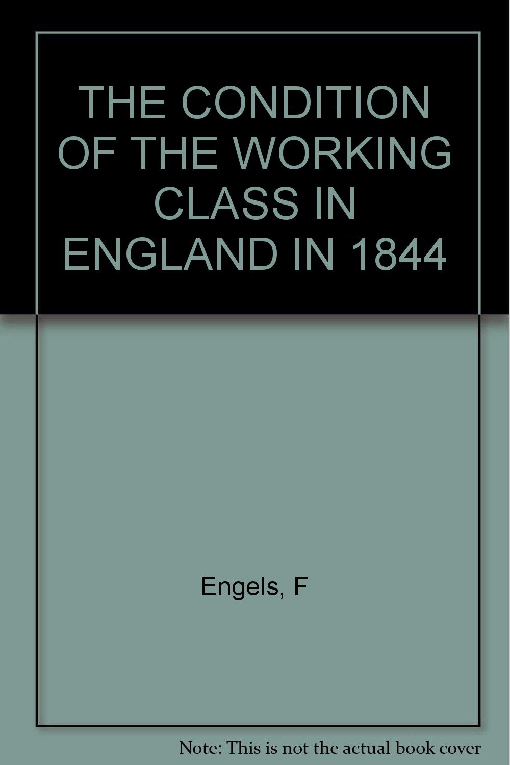 Condition of the Working Class in England in 1844: Engels, Frederick ...