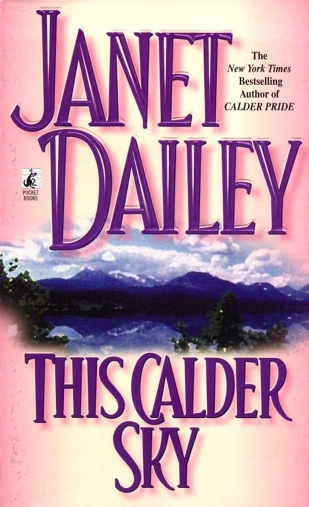 This Calder Sky (3): Dailey, Janet: 9780671040512: Amazon.com: Books
