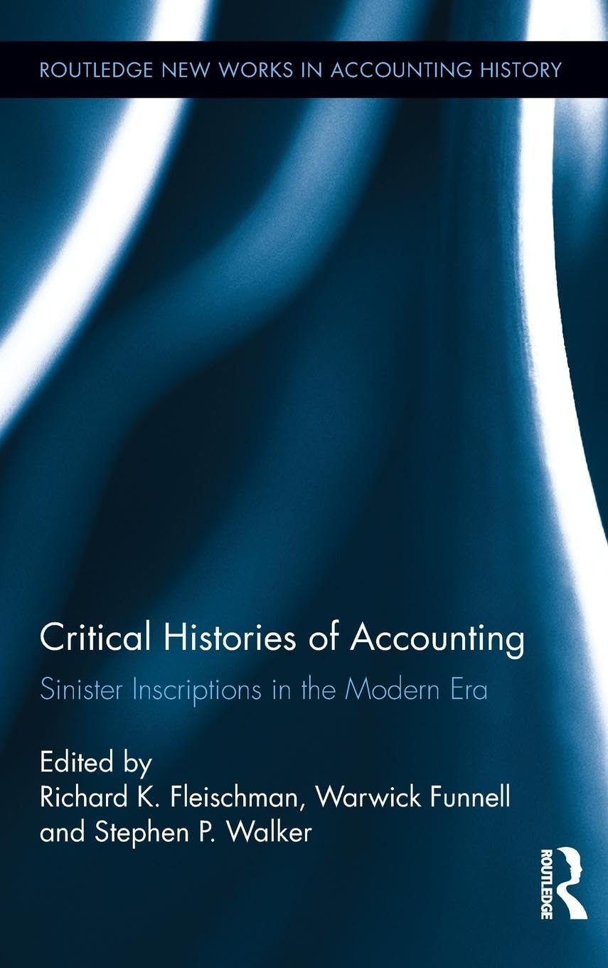 Critical Histories of Accounting: Sinister Inscriptions in the Modern ...