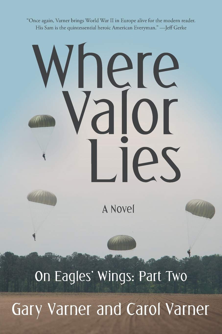 Amazon.com: Where Valor Lies: 9781491796740: Varner, Gary, Varner, Carol: Books