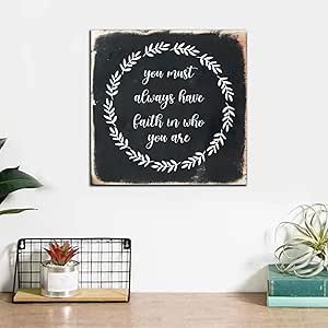 Amazon.com : You Must Always Have Faith in Who You Are Wooden Sign ...