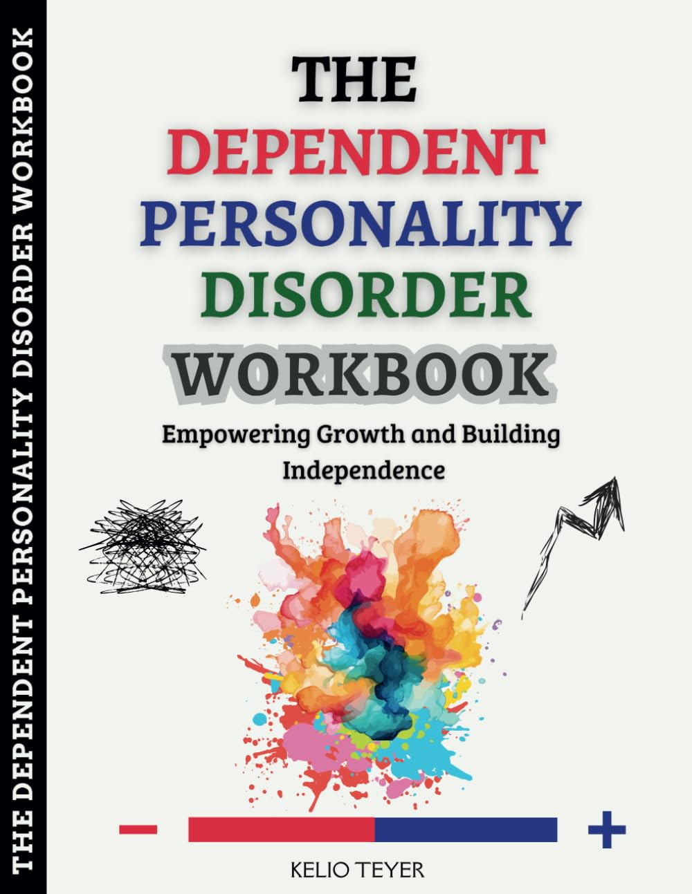 The Dependent Personality Disorder Workbook: Empowering Growth and ...