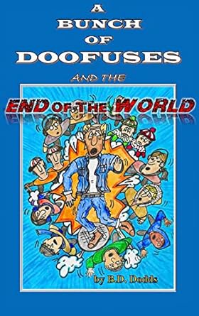 Amazon.com: A Bunch of Doofuses and the End of the World: Inventive ...