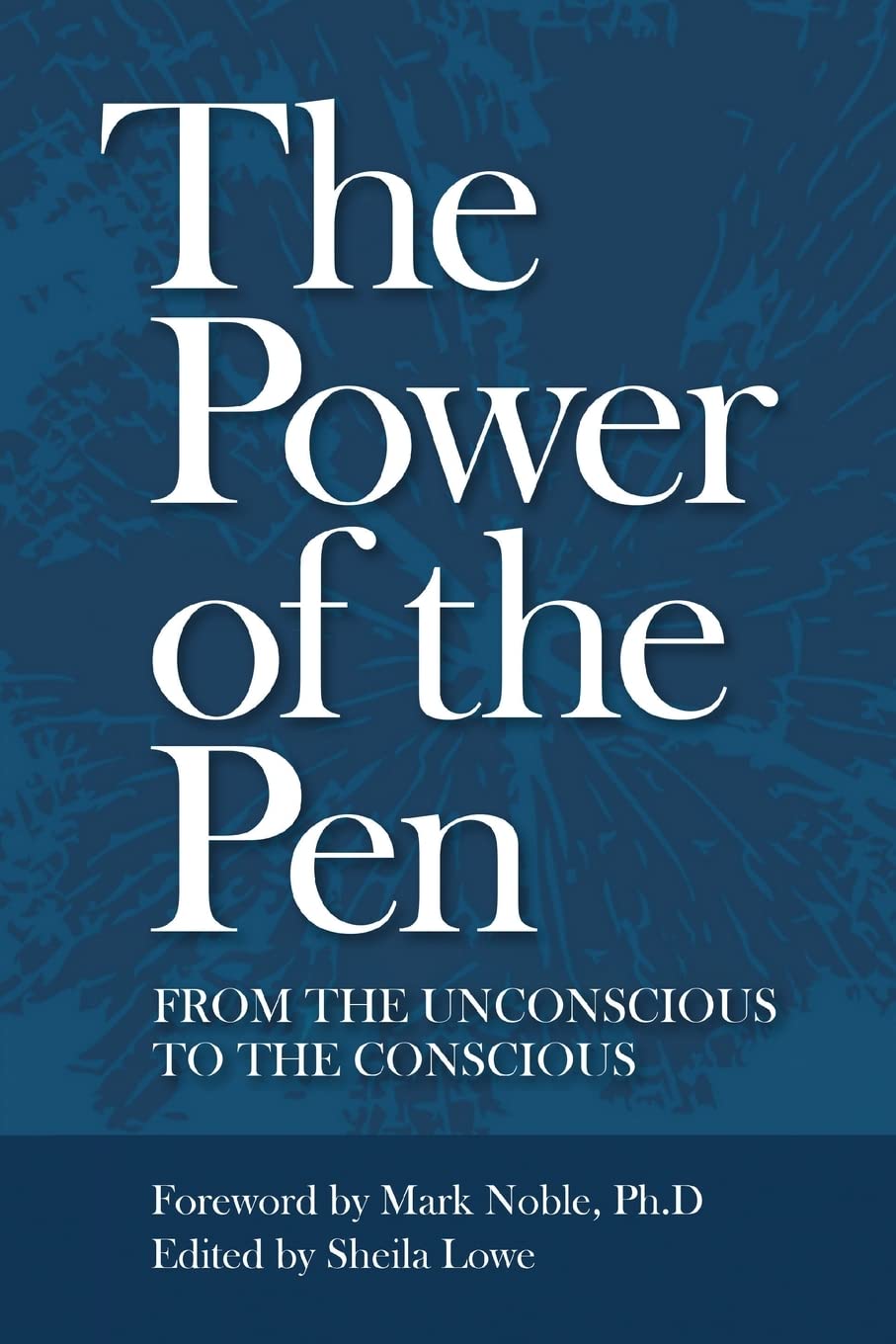 Buy The Power of the Pen, from the unconscious to the conscious Book ...