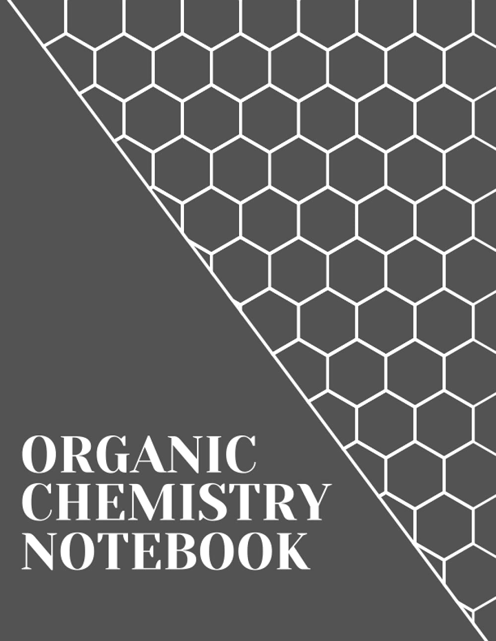 Organic Chemistry Notebook: Hexagonal Graph Paper Sheets for Organic ...