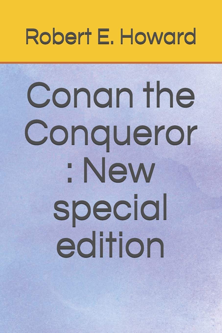 Conan the Conqueror : New special edition: Howard, Robert E ...