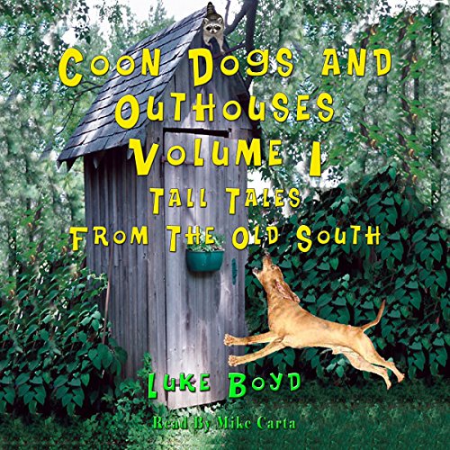 Amazon.com: Coon Dogs and Outhouses, Volume 1: Tall Tales from the Old ...