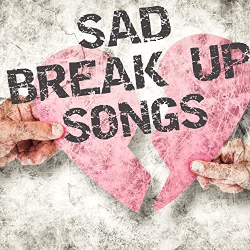 Play Sad Break Up Songs by VARIOUS ARTISTS on Amazon Music