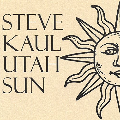 Play Utah Sun by Steve Kaul on Amazon Music