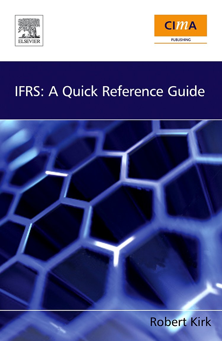 IFRS: A Quick Reference Guide: Kirk, Robert: 9781856175456: Amazon.com ...
