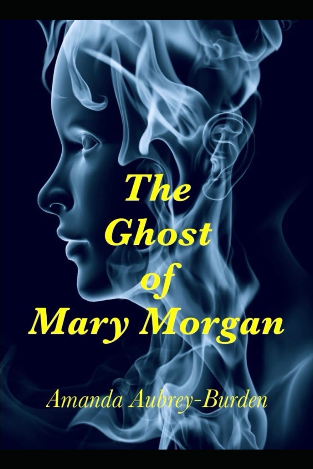 The Ghost of Mary Morgan: Amazon.co.uk: Aubrey-Burden, Amanda: 9798863140438: Books