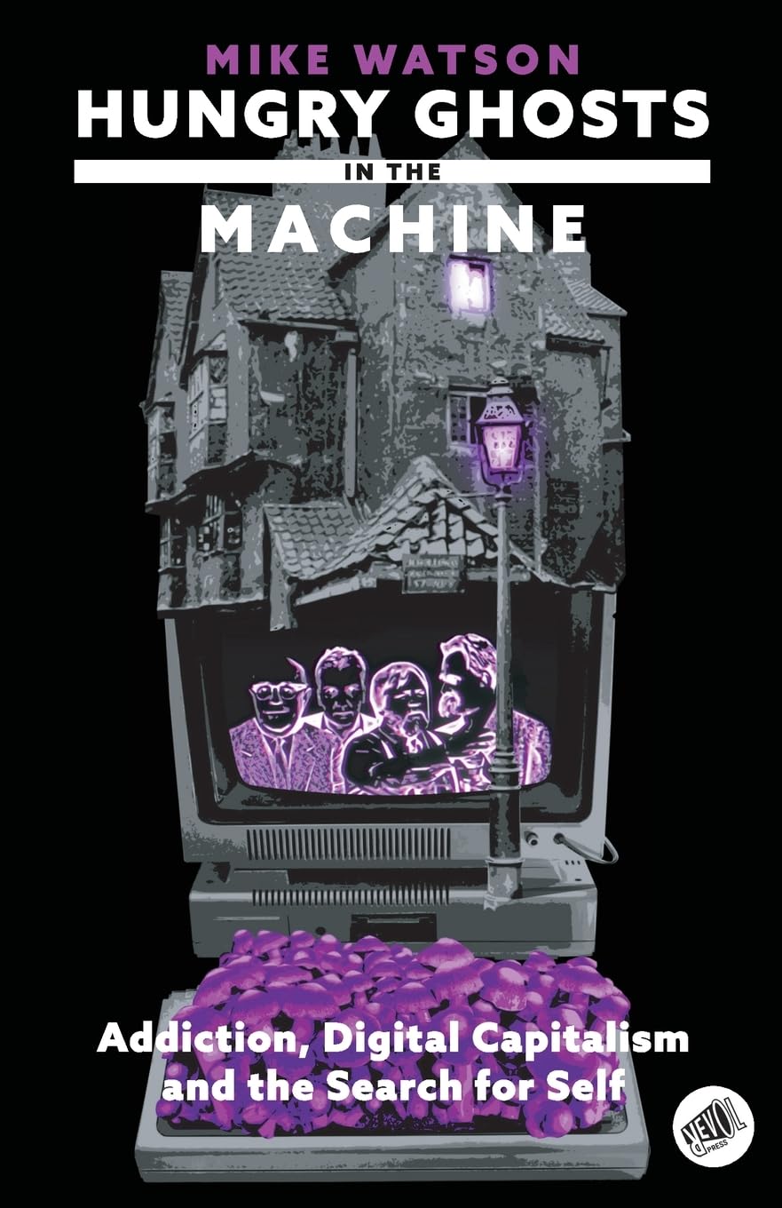Hungry Ghosts in the Machine: Digital Capitalism and the Search for ...
