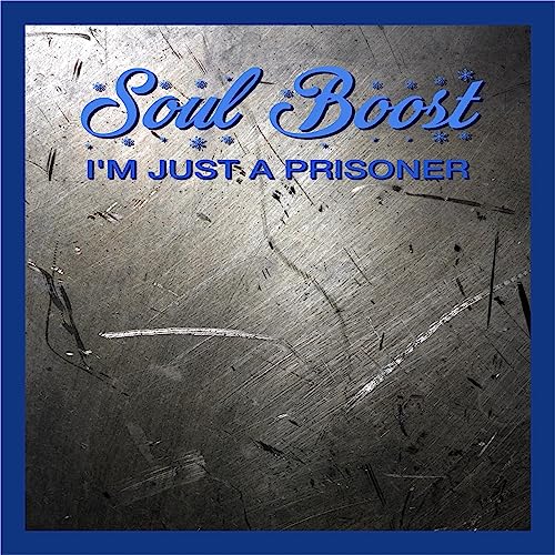 Écouter I'm Just a Prisoner par Soul Boost sur Amazon Music Unlimited