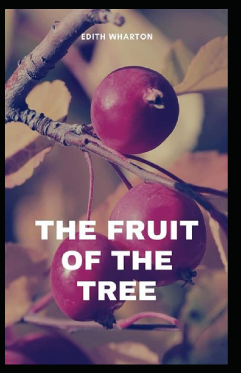 Buy "The Fruit of the Tree-Original Edition By Edith(Annotated ...