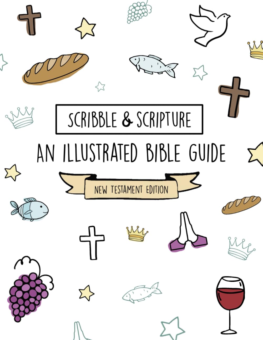 Scribble and Scripture: New Testament Made Simple (Scribble and ...