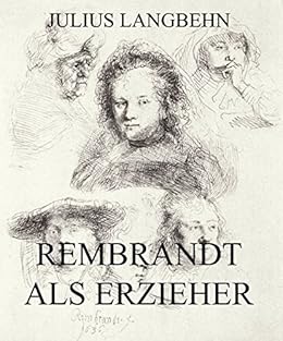 Rembrandt als Erzieher eBook : Langbehn, Julius: Amazon.de: Kindle-Shop