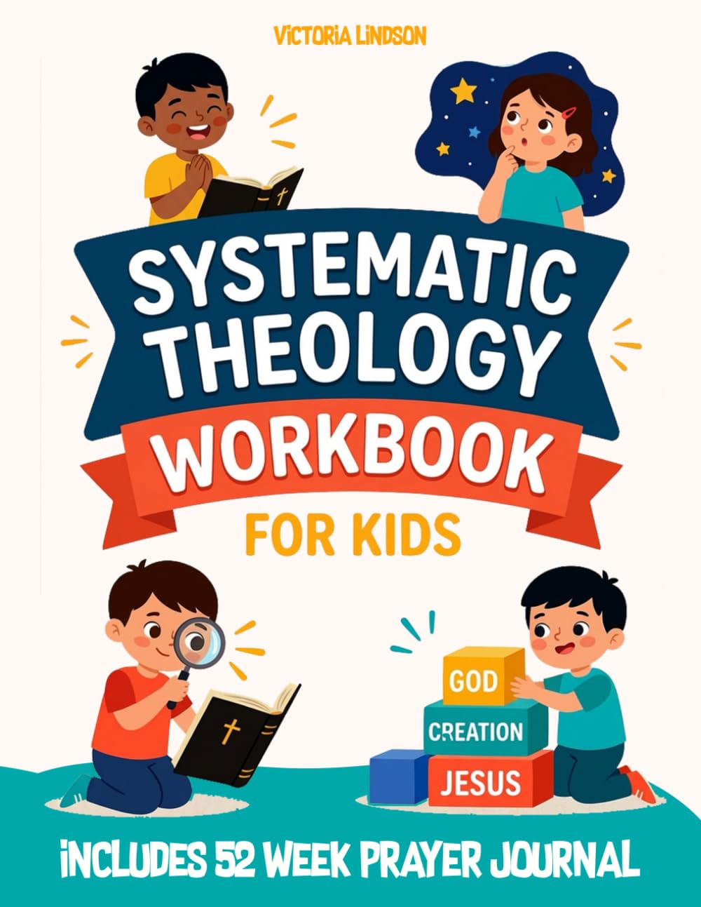 Systematic Theology Workbook for Kids: Biblical Doctrine Made Easy: A ...