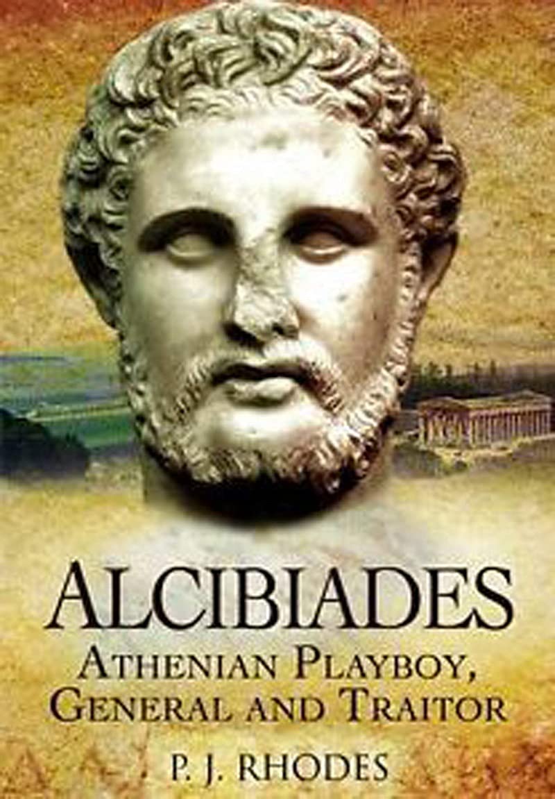 Amazon.com: Alcibiades: Athenian Playboy, General and Traitor ...