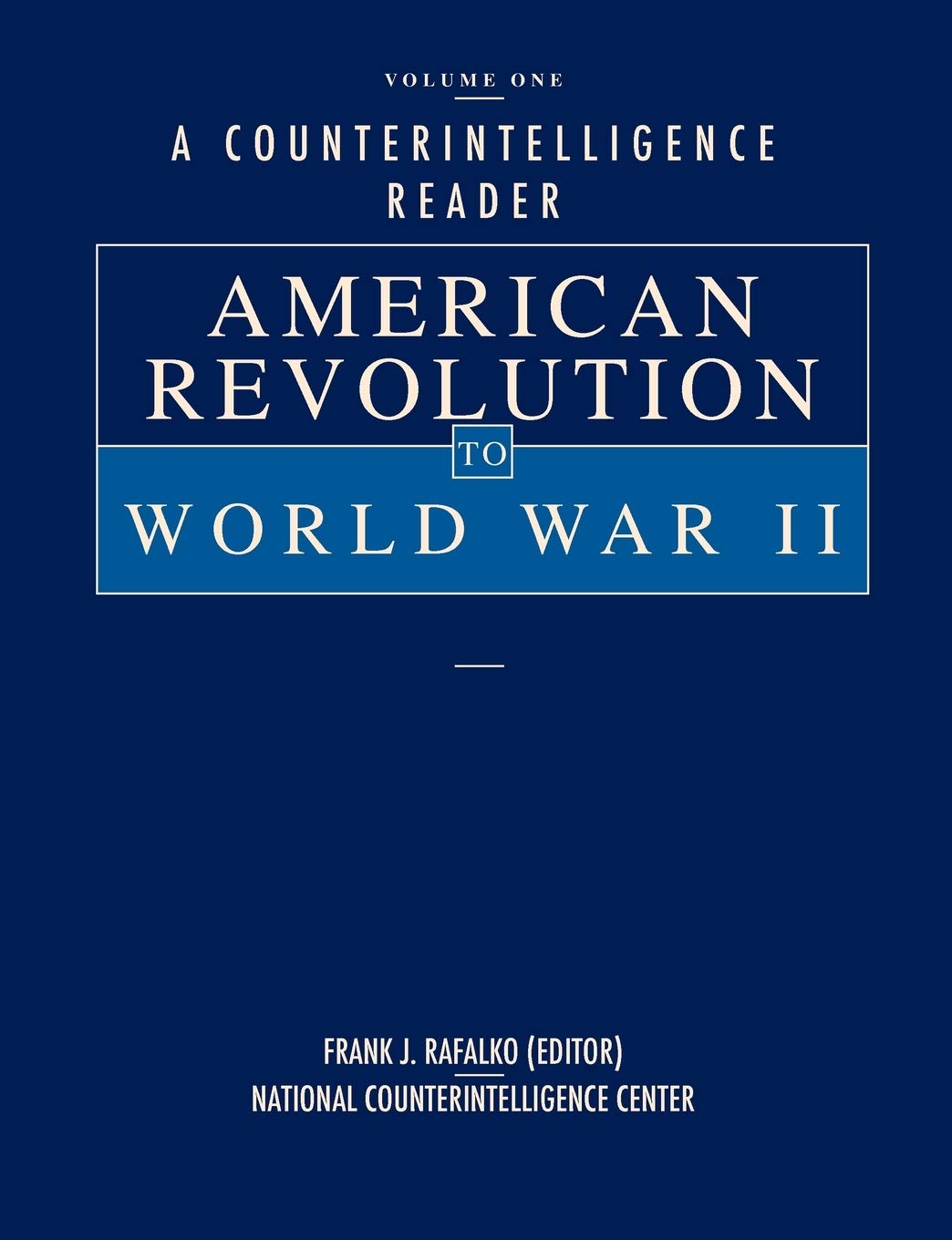 A Counterintelligence Reader, Volume I: American Revolution to World ...