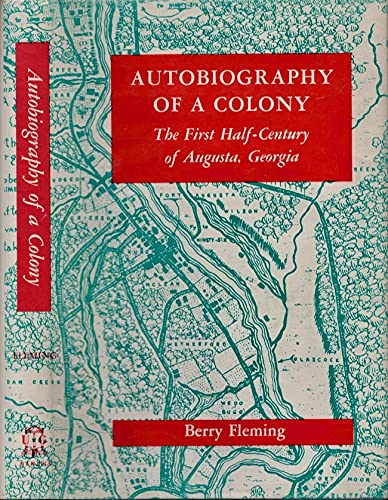 Autobiography of a Colony, The First Half-Century of Augusta, Georgia ...