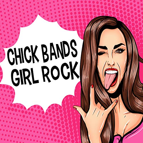 Play Chick Bands (Girl Rock) by VARIOUS ARTISTS on Amazon Music