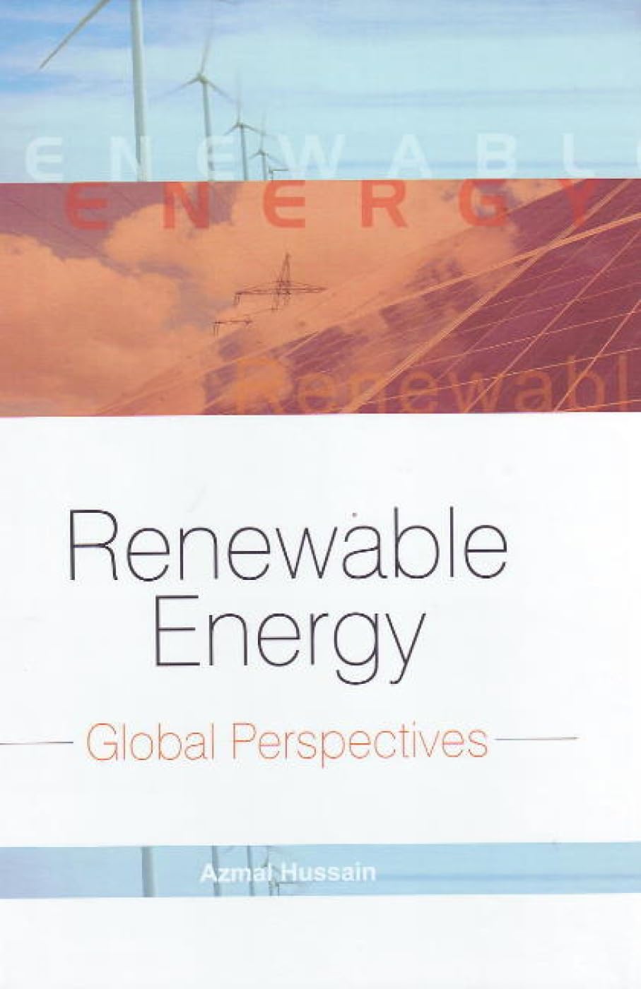 Renewable Energy: Azmal Hussain: 9788131412596: Amazon.com: Books