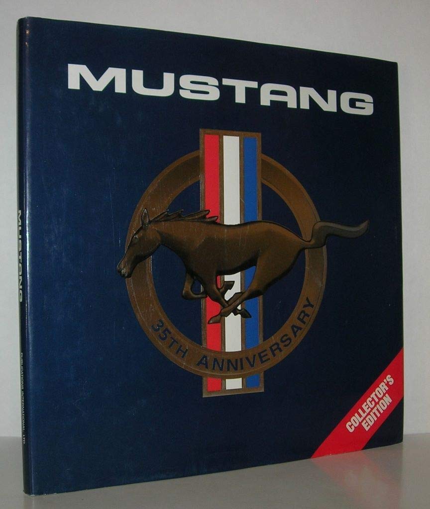Mustang 35th Anniversary: Collector's Edition: Jerry Heasley ...