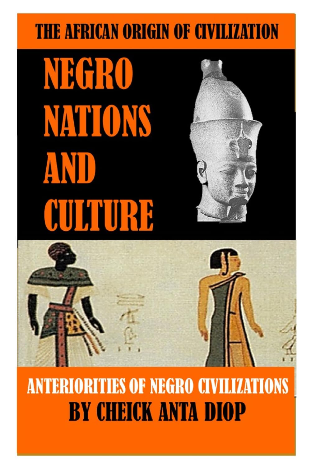 African Origin of Civilisation : Negrous Nations and Culture ...