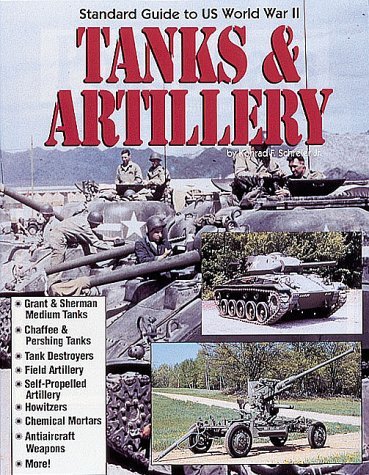 Standard Guide to U.S. World War II Tanks and Artillery: Amazon.co.uk ...