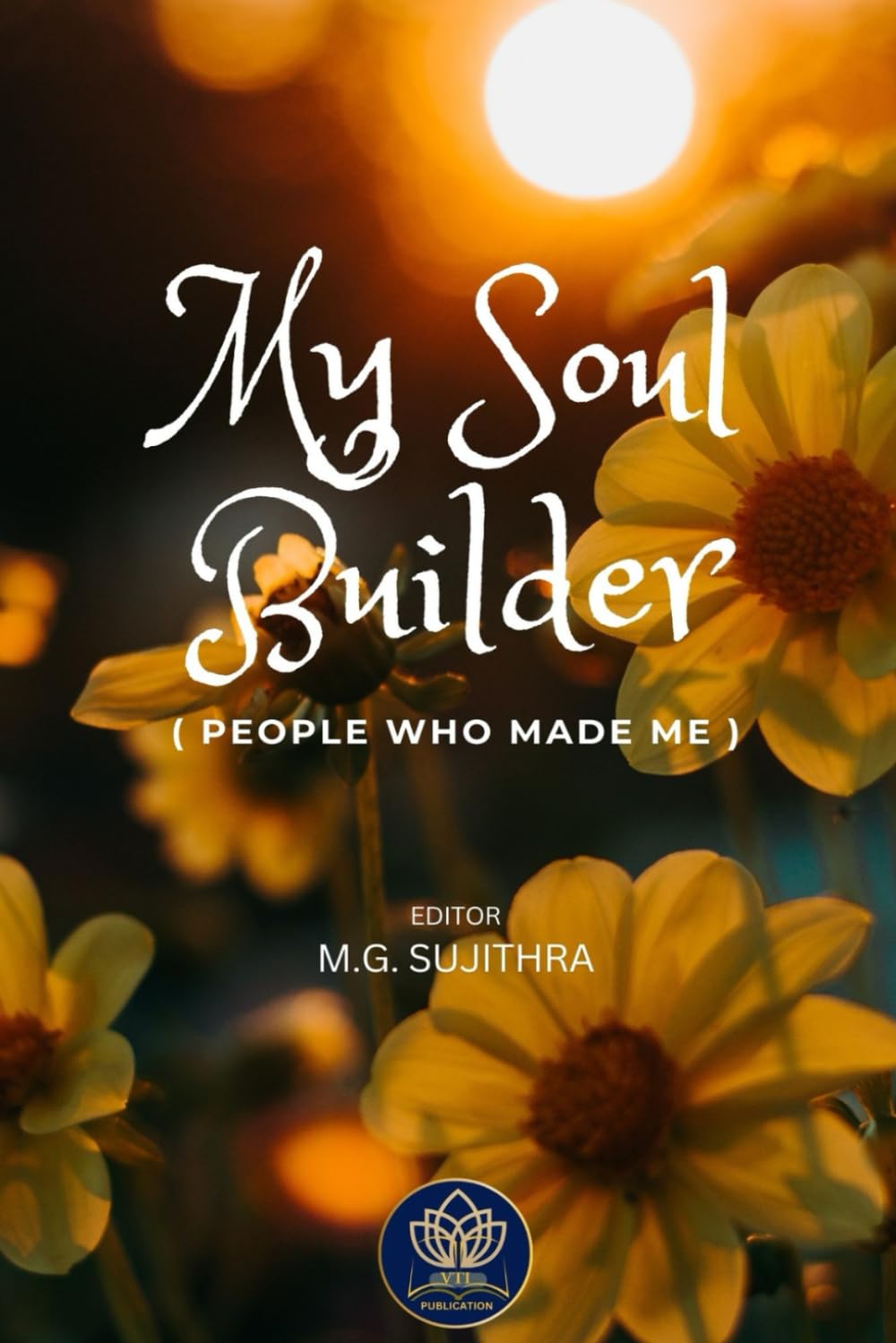 MY SOUL BUILDER: SUJITHRA, MG: 9789360395902: Amazon.com: Books
