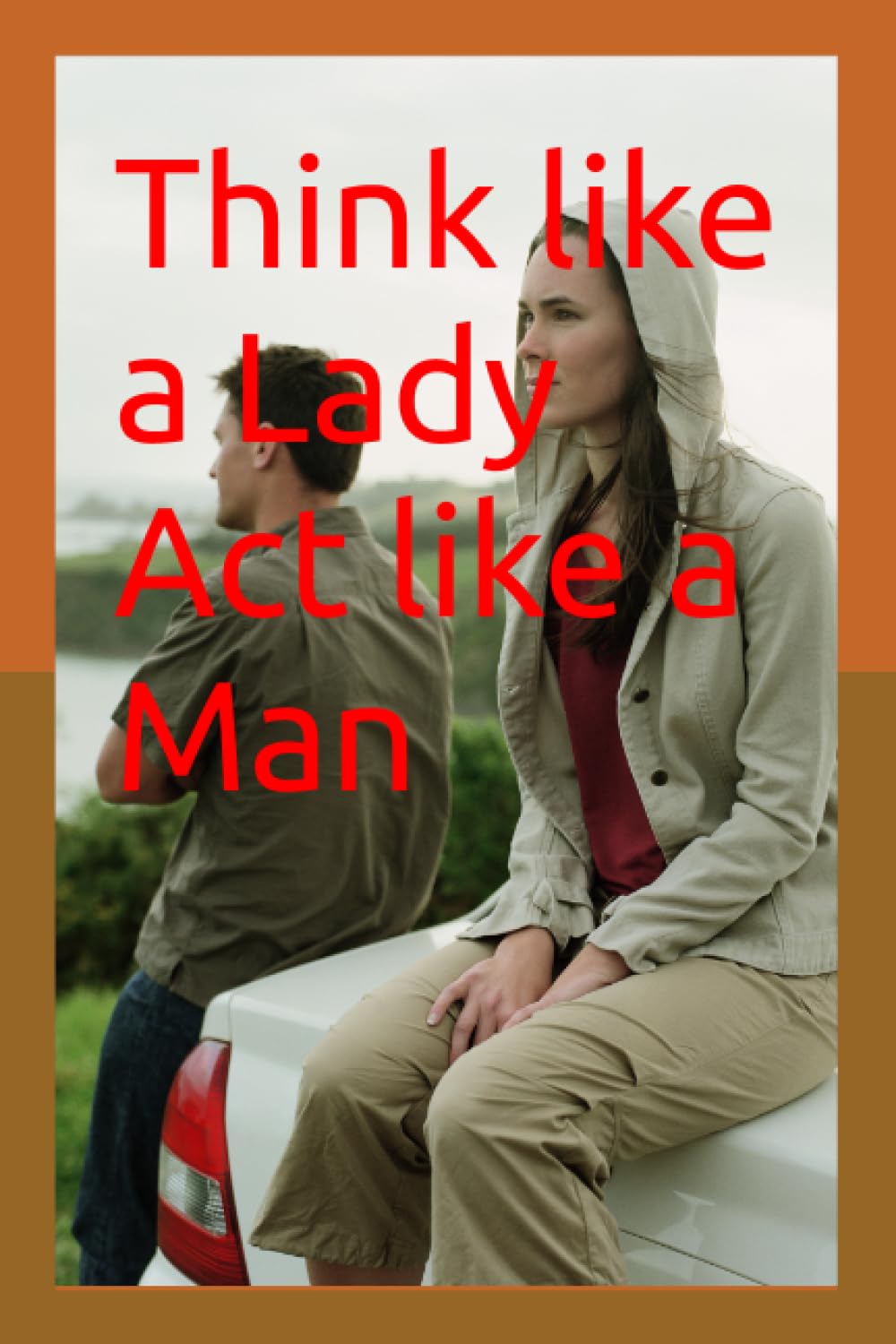 Buy Think like a Lady Act like a Man Book Online at Low Prices in India ...