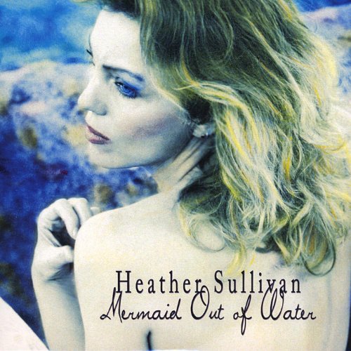 Amazon.com: Mermaid Out Of Water : Heather Sullivan: Digital Music