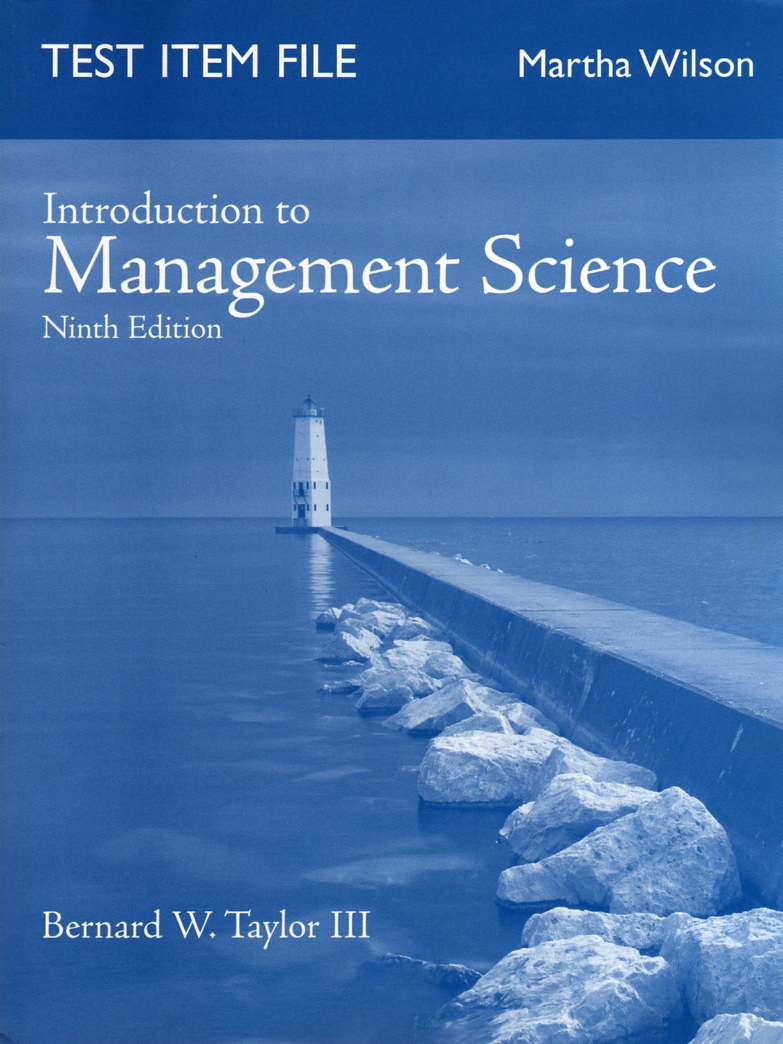 Introduction to Management Science Test Item File: Martha Wilson ...