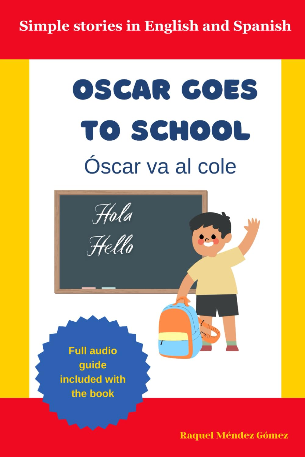 Oscar goes to school - Óscar va al cole: A book to learn Spanish for ...