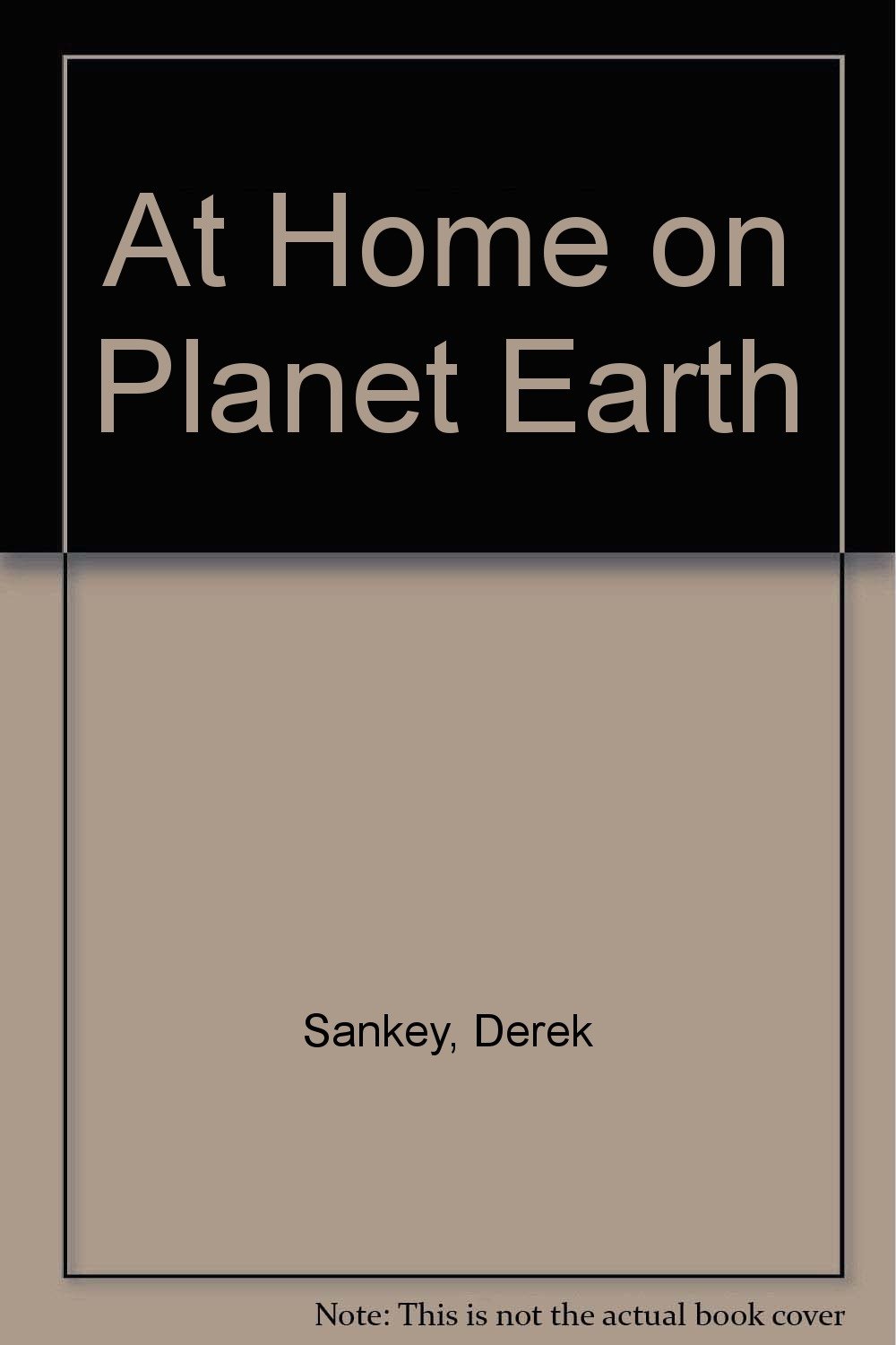 At Home on Planet Earth: Sankey: 9780631900481: Amazon.com: Books