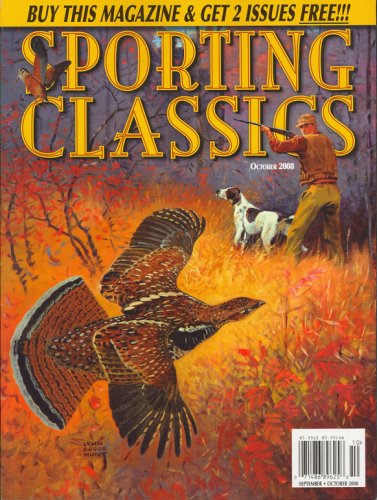 Sporting Classics, September/October 2008 Issue: Editors of SPORTING ...